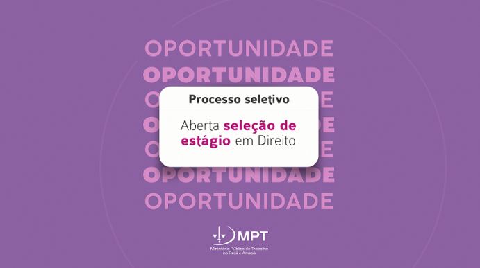 MPT PA-AP abre inscrições para seleção de estágio em Direito ...